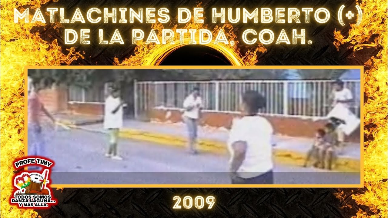 ENSAYO. MATACHINES DE HUMBERTO (+) LA PARTIDA, COAH. (2009) - YouTube