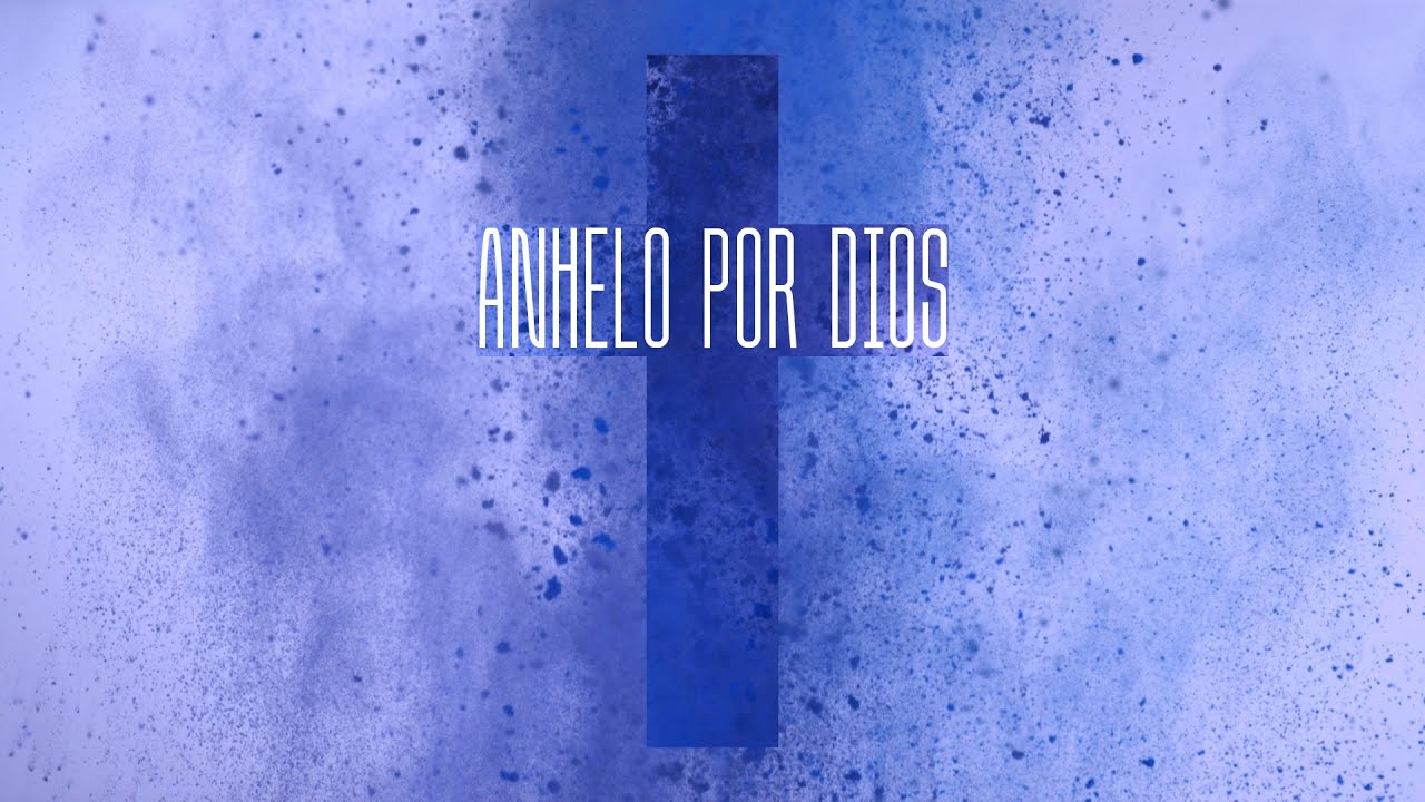 Anhelo por Dios | Iglesia de Cristo Chicoloapan - YouTube