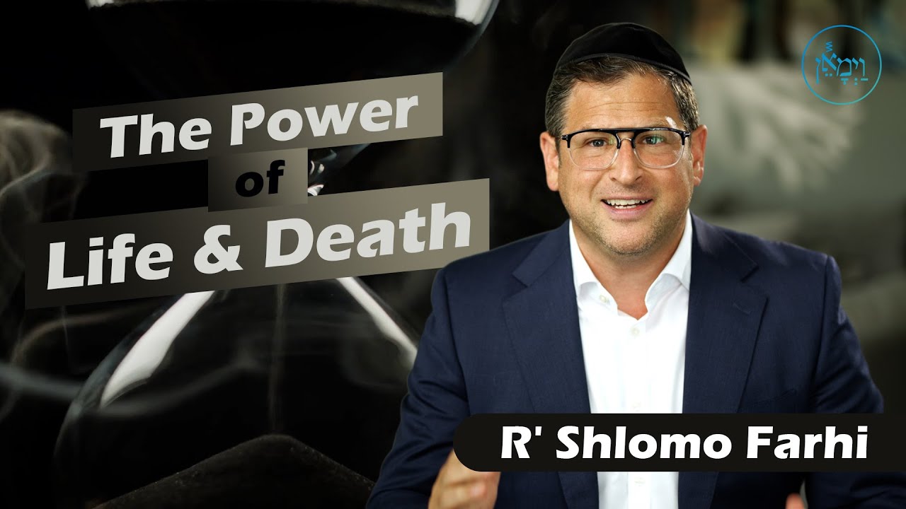 The Power of Life and Death | Rabbi Shlomo Farhi - YouTube