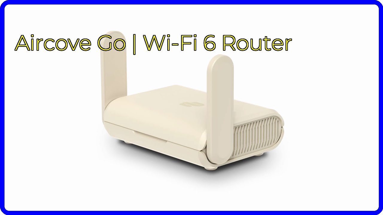 REVIEW (2026): Aircove Go | Wi-Fi 6 Router. ESSENTIAL details. - YouTube