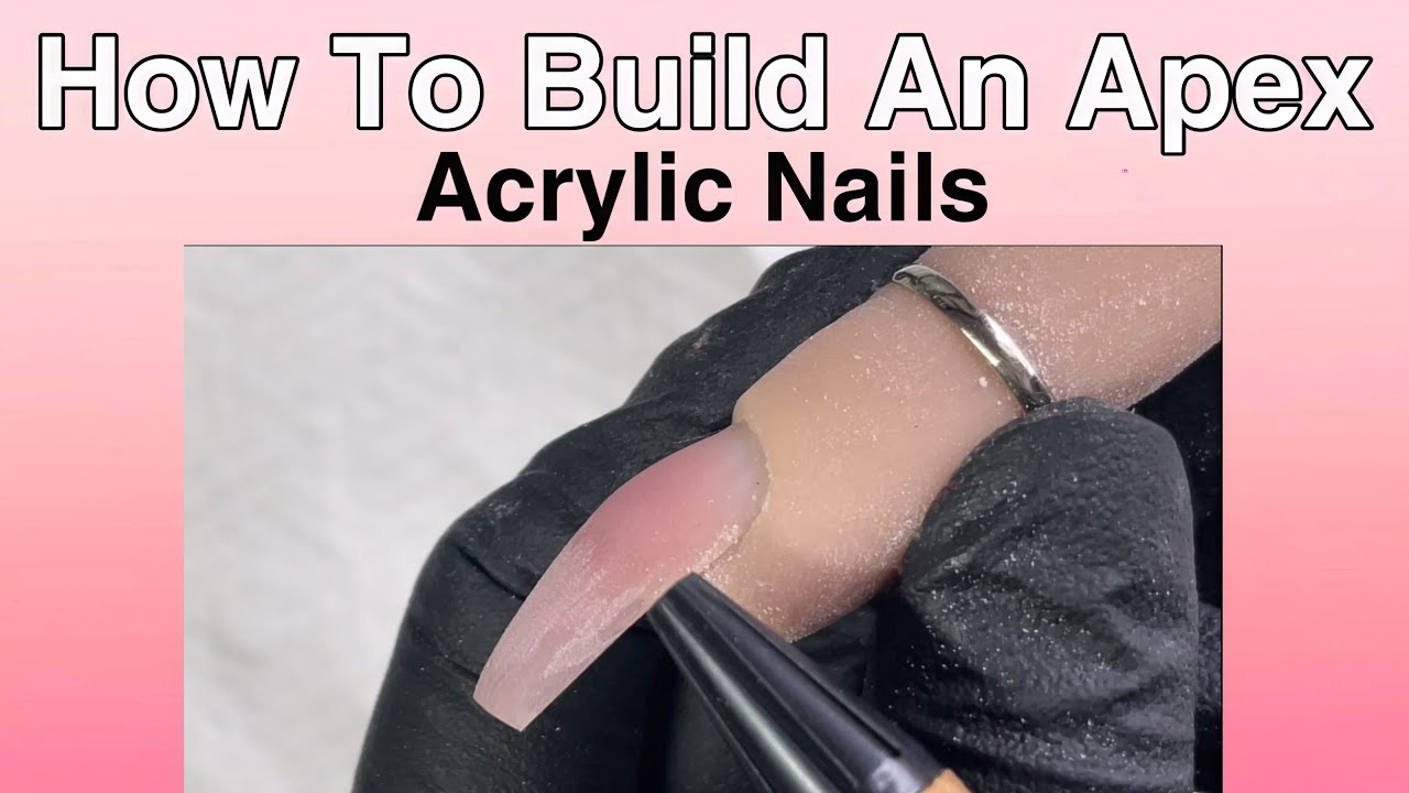 How To Build An Apex - Acrylic Nails - YouTube