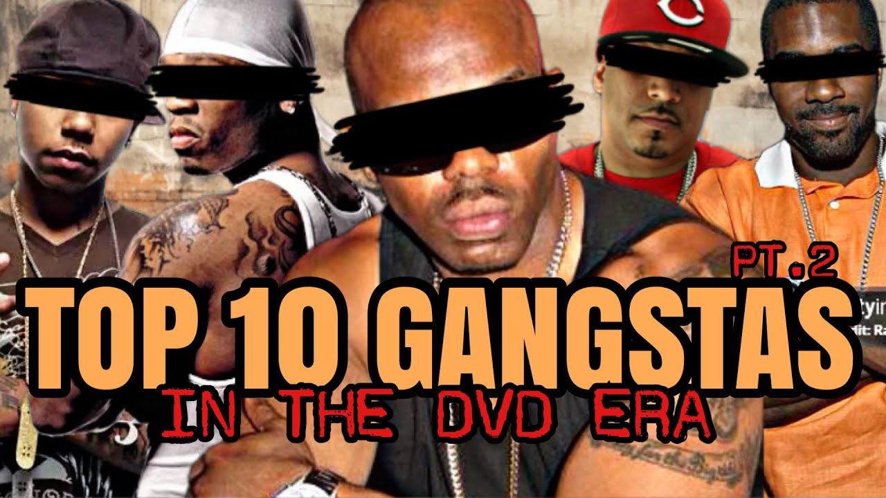 Top 10 Gangstas In The DVD ERA (Part. 2) 5 Others That Should Have Made ...