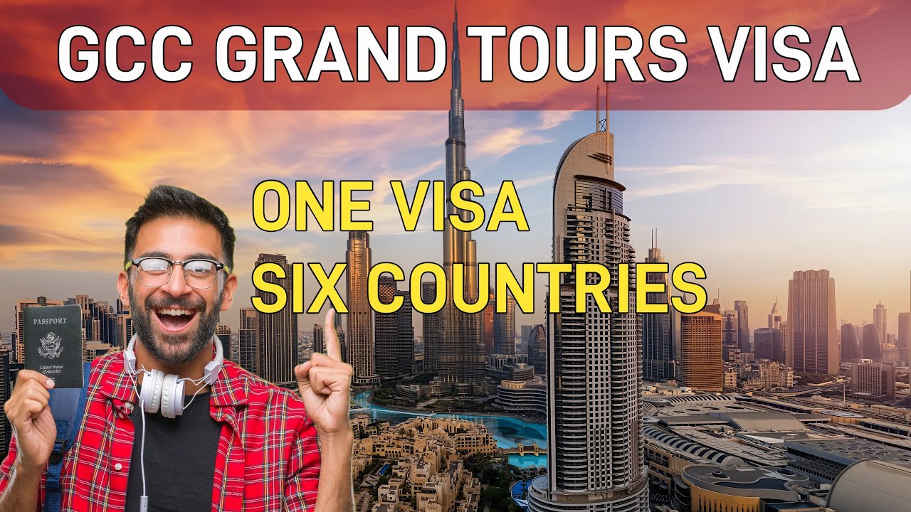 New GCC Visa Changes EVERYTHING! GCC Grand Tours Visa (6 Countries One ...