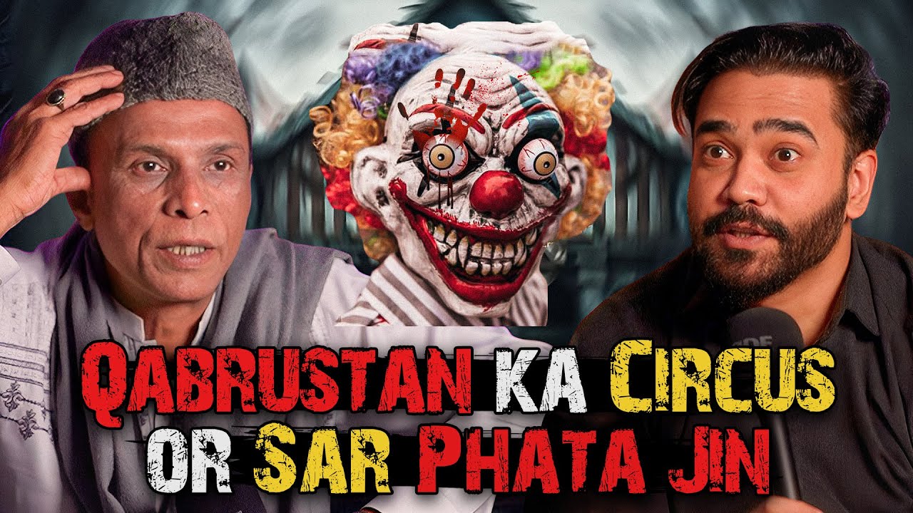 Qabrustan ka Circus ! Ahmed Khan Podcast! - YouTube