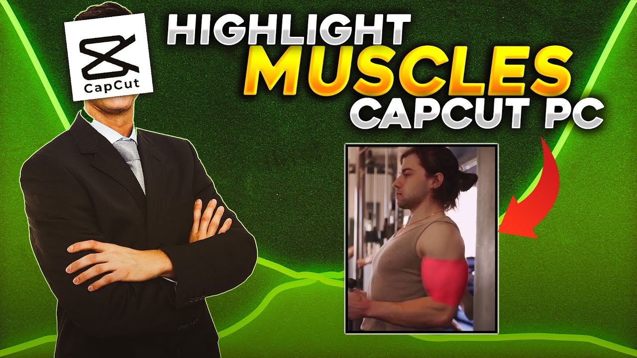 How To Highlight Muscles In CapCut PC |Highlight Body Parts In Videos ...