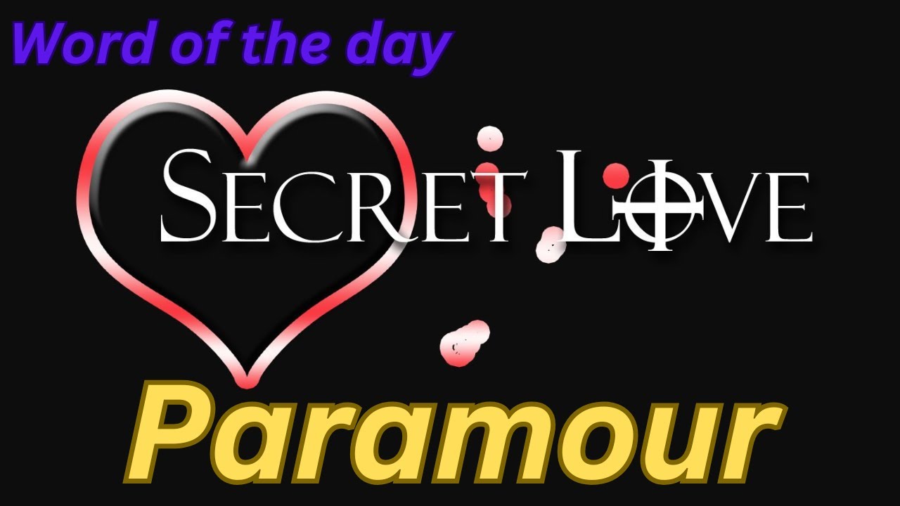 Paramour: The Secret Love Affair Word | Word of the Day - YouTube