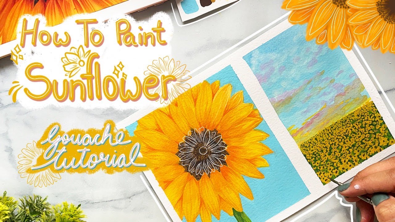 Step By Step Gouache Painting Tutorial | Painting Sunflower With ...