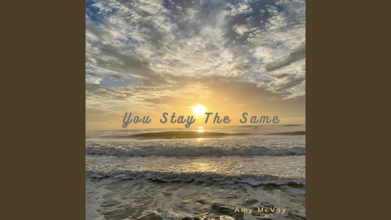 You Stay the Same - YouTube