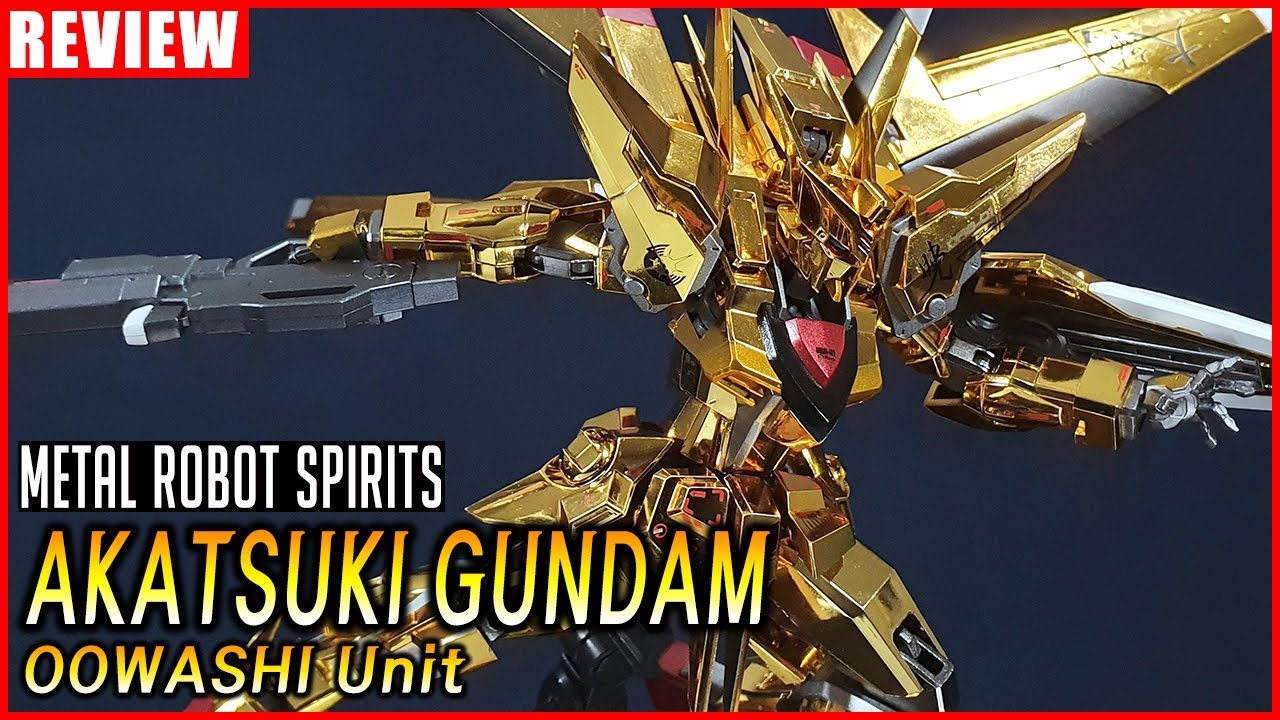 [REVIEW] 메탈로봇혼 아카츠키 건담 오오와시 유닛 / METAL ROBOT SPIRITS AKATSUKI GUNDAM ...