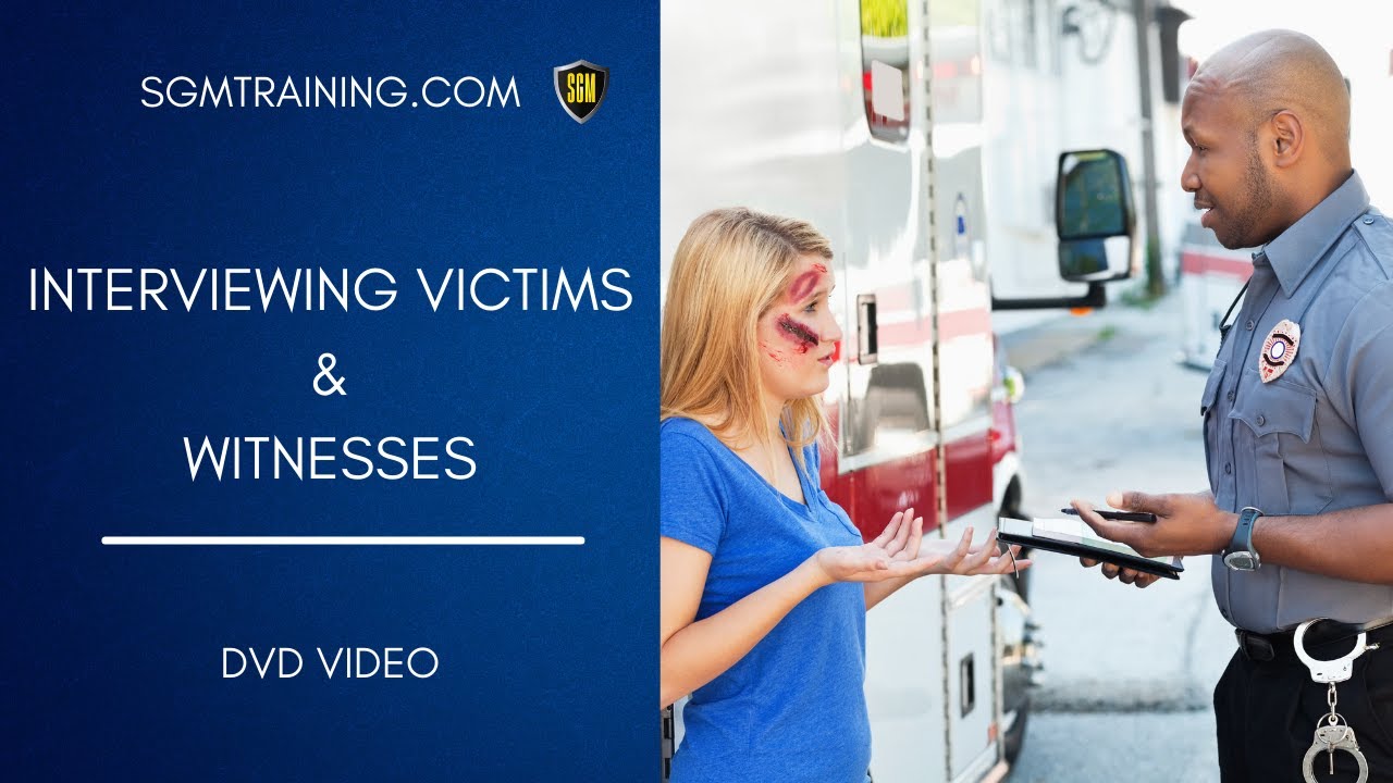 Interviewing Victims & Witnesses - sgmtraining.com - YouTube