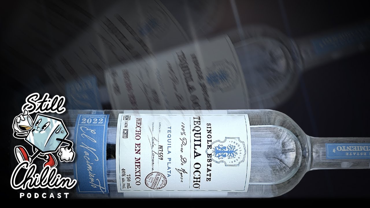 STILL CHILLIN ep. 23 | Tequila Ocho Blanco review round 2 - YouTube
