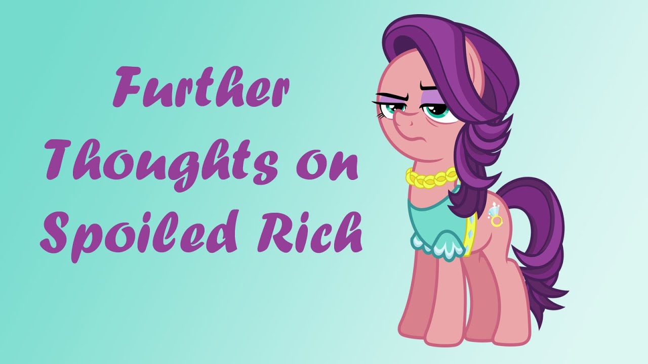 Further Thoughts on Spoiled Rich - YouTube