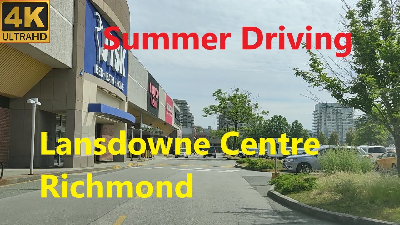 [4K 60fps] Summer Driving, Lansdowne Centre , Richmond , BC, Canada ...
