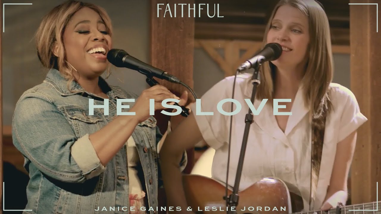 He Is Love - FAITHFUL & Janice Gaines (Live) - YouTube