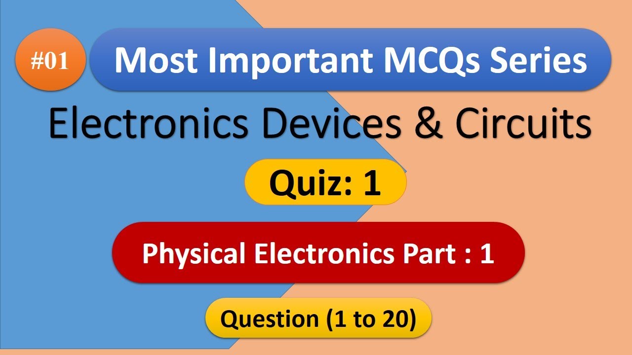 Electronics Devices & Circuits | Quiz 1 (Important 20 MCQs) | Physical ...