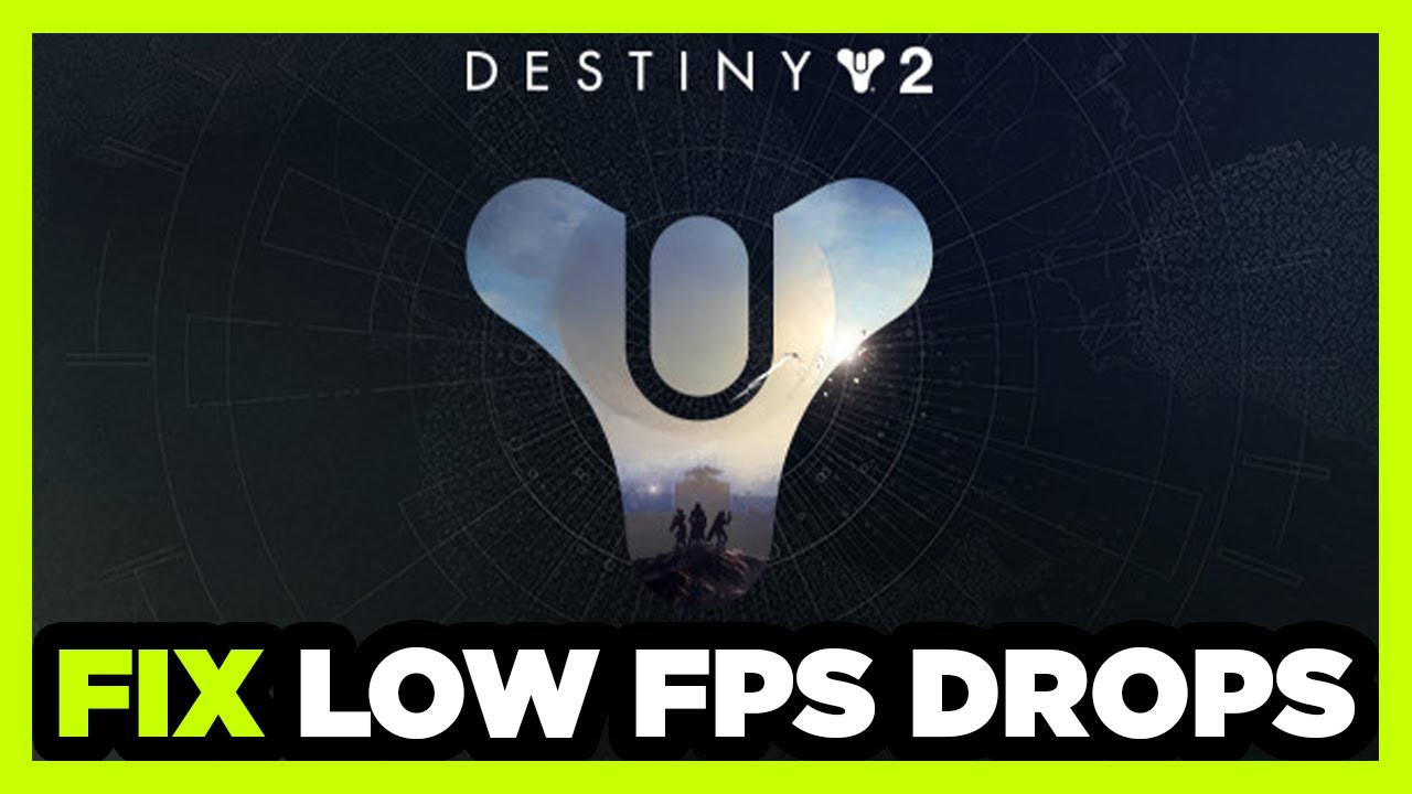 How to FIX Destiny 2 Low FPS Drops & Lagging! - YouTube