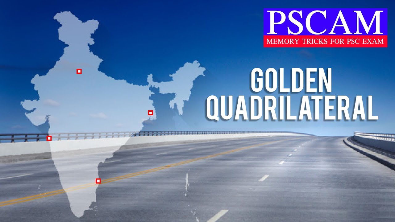 Golden Quadrilateral (GQ) | സ്വർണ്ണ ചതുർഭുജം / സുവർണ്ണ ചതുഷ്ക്കോണം ...