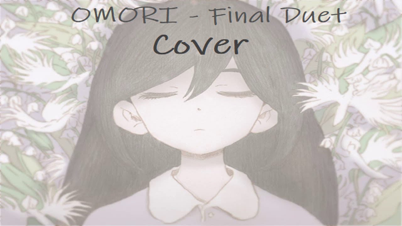 OMORI - Final Duet [Cover/Remake] - YouTube