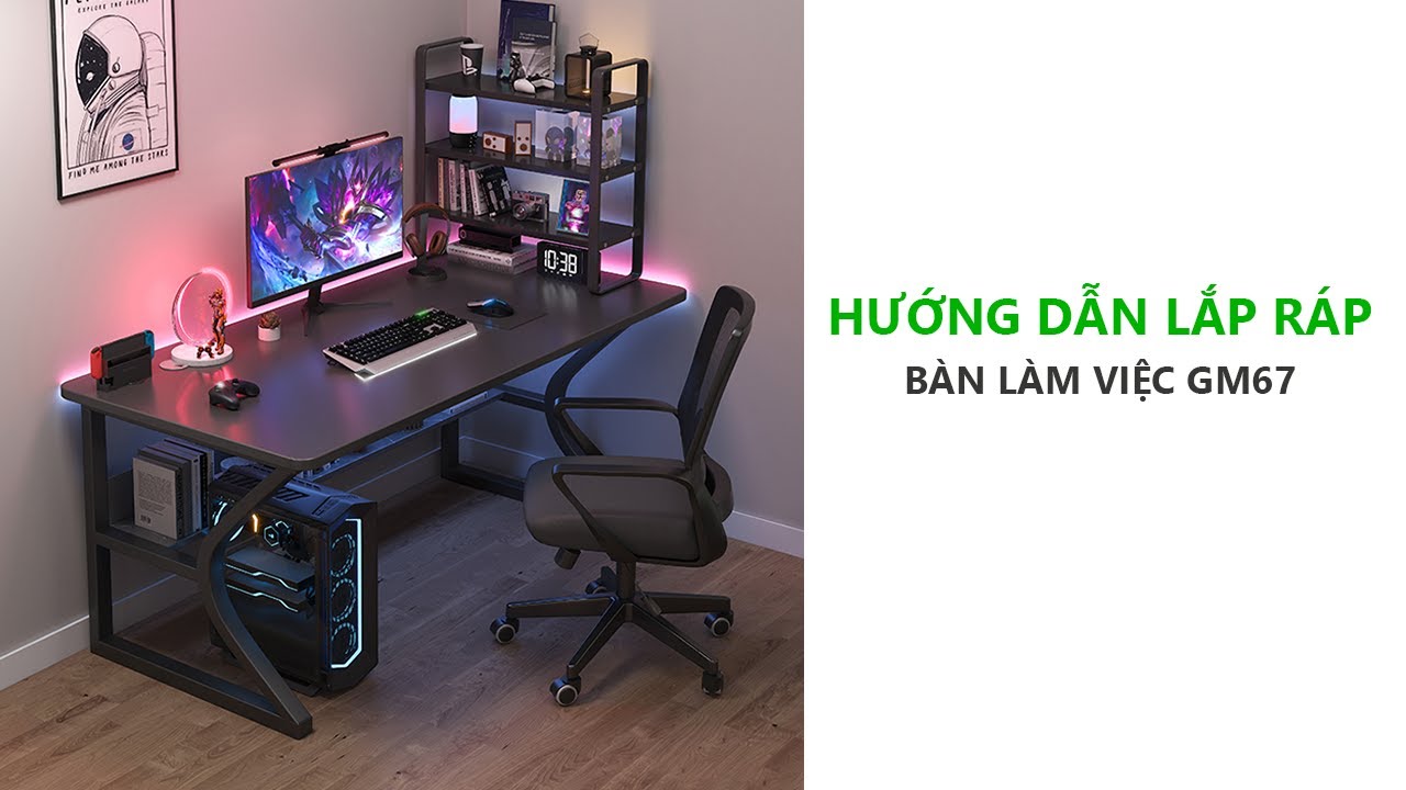 Hướng dẫn lắp ráp: Bàn làm việc GM67 - YouTube