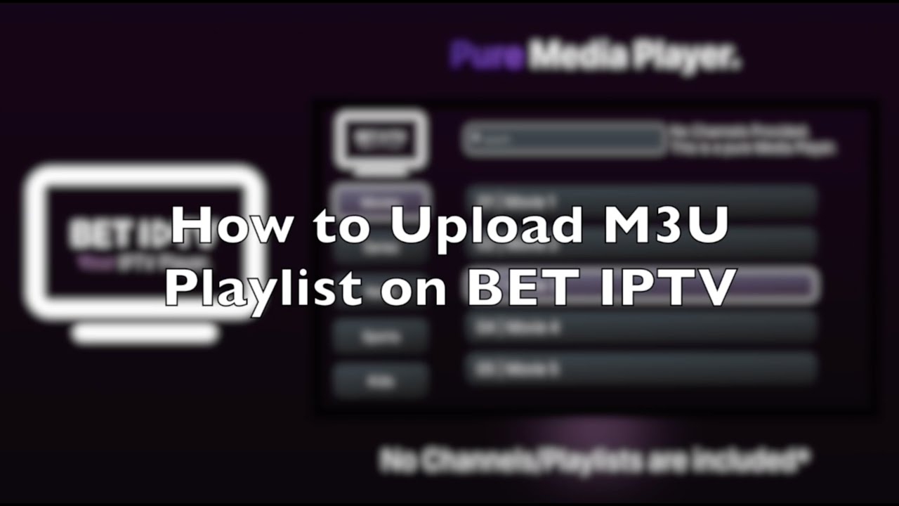 BET IPTV Tutorials - How to Upload M3U Playlists to BET IPTV - YouTube