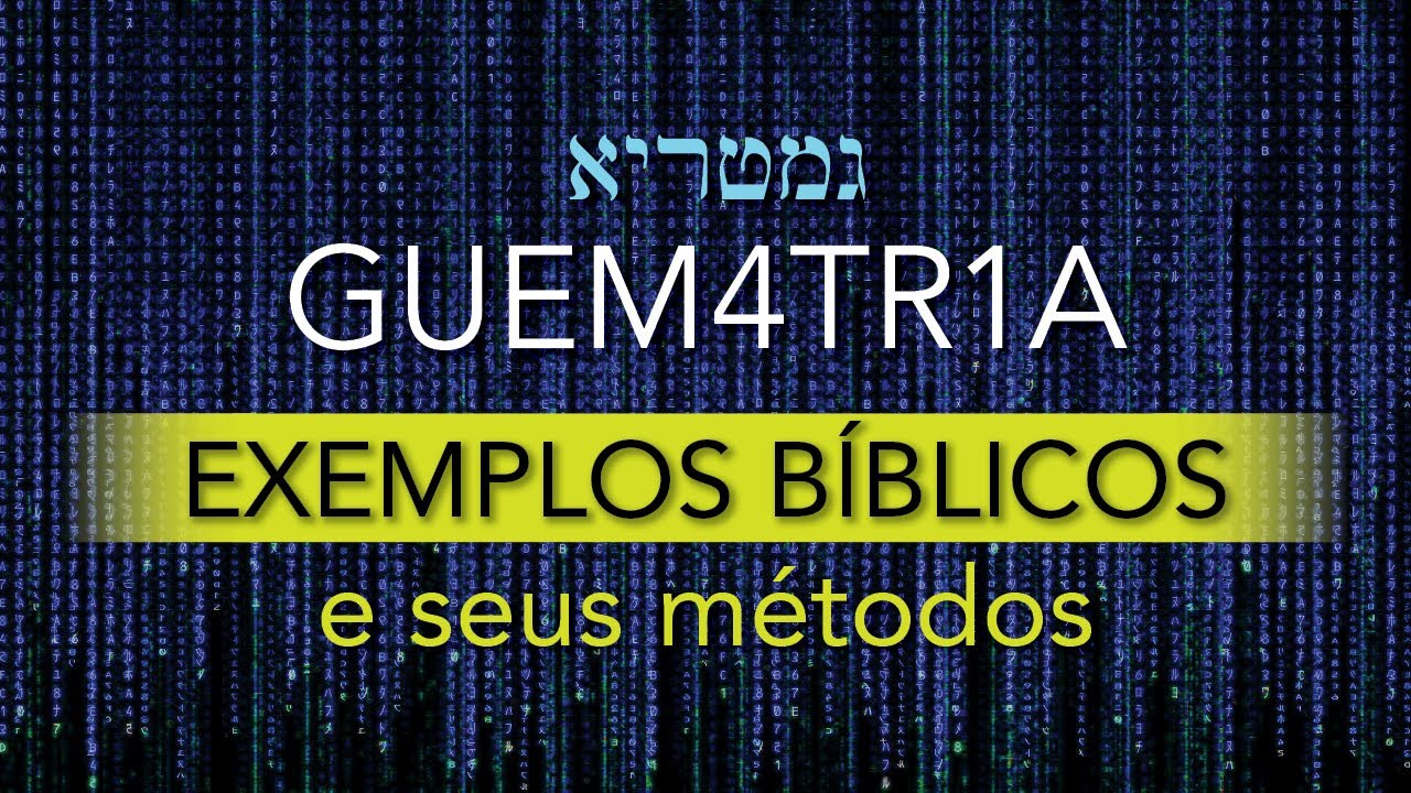 GUEMATRIA, valor das letras hebraicas | Exemplos Bíblicos e Métodos ...