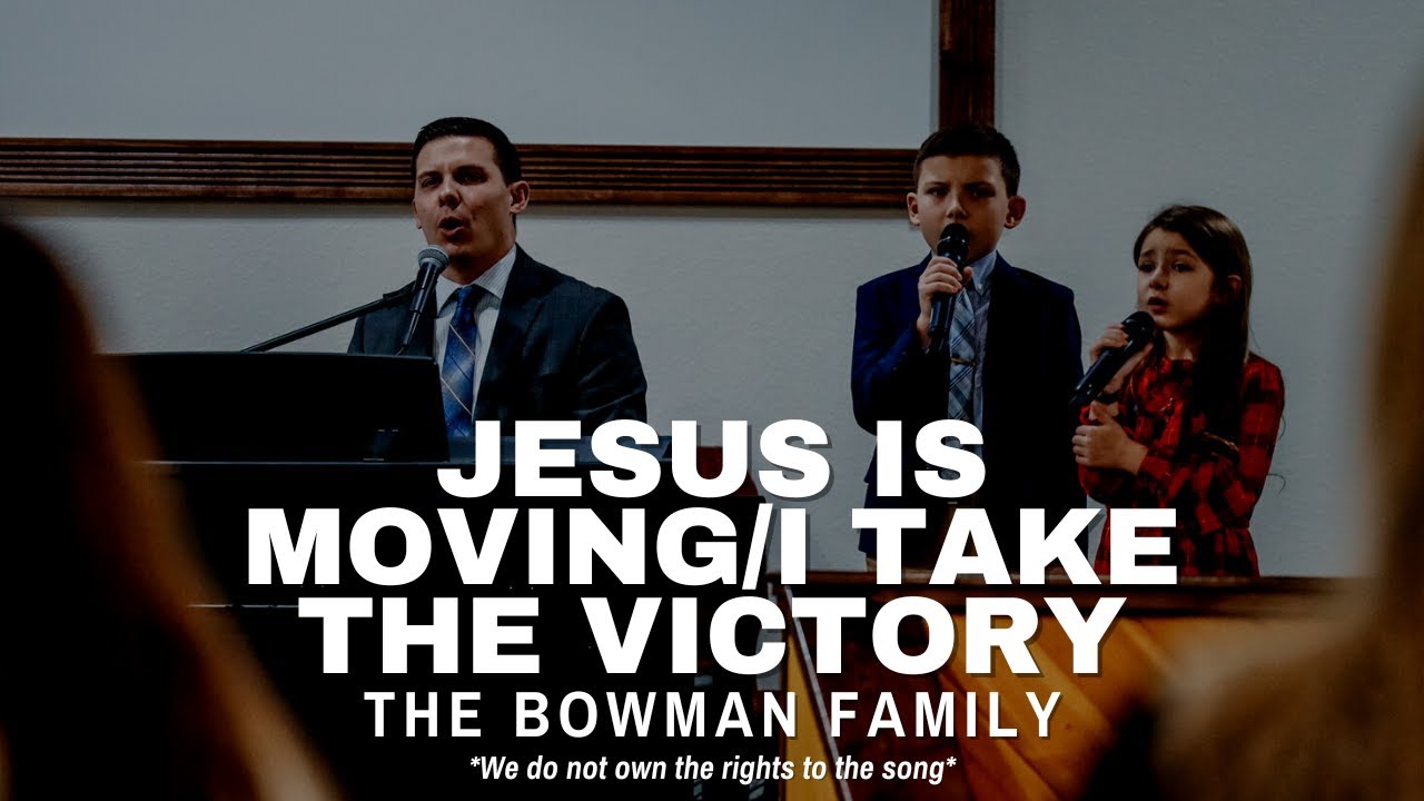 Jesus Is Moving/I Take The Victory | Bro. Josh Bowman & His Children ...