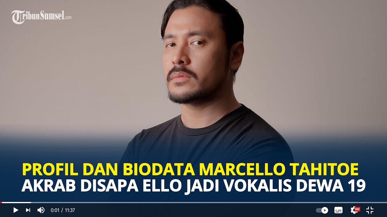 PROFIL dan Biodata Marcello Tahitoe, Akrab Disapa Ello Dikabarkan Jadi ...