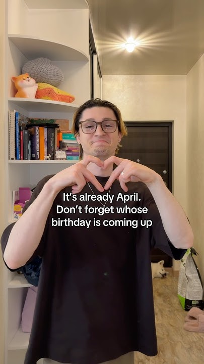 April Birthdays😇 - YouTube