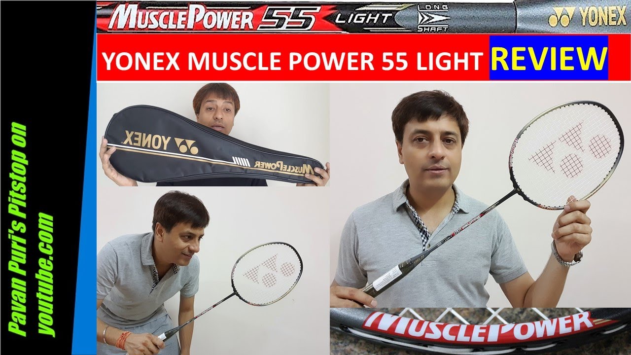 Yonex MUSCLE POWER 55 Light Badminton Racket REVIEW|Unboxing|Yonex MP55 ...