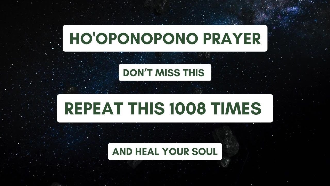 Ho'oponopono Prayer | 1008 Repetitions For Deep Healing & Forgiveness ...