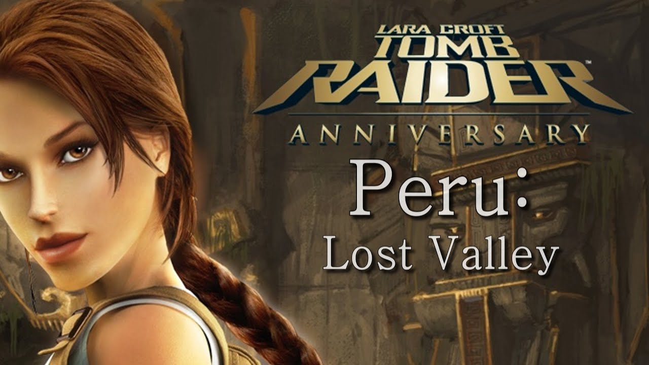 Tomb Raider Anniversary playthrough: Peru - Lost Valley (all secrets ...