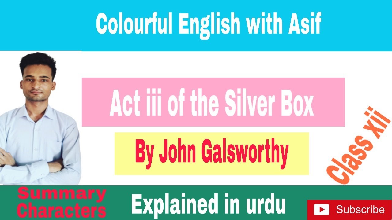 Act III Of The Silver Box By John Galsworthy Summary Character s