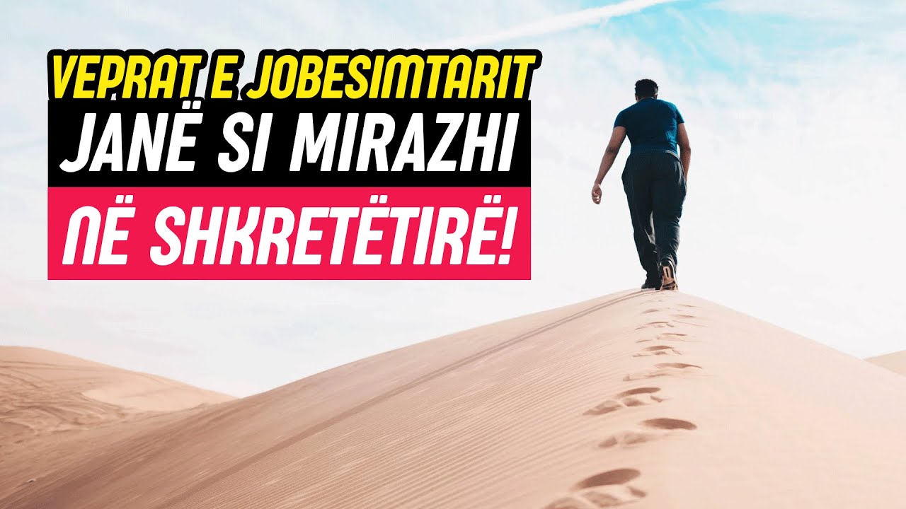 Veprat e jobesimtarit janë si mirazhi në shkretëtirë! - YouTube