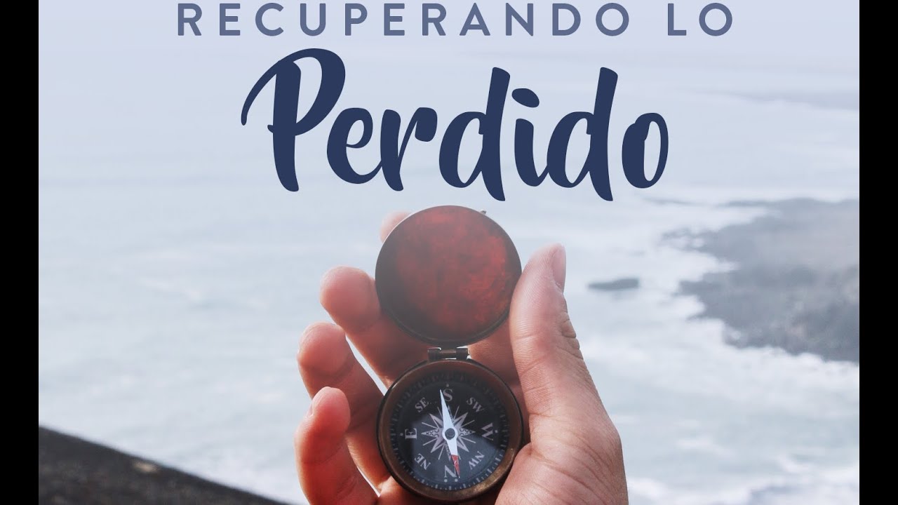 Recuperando lo perdido - YouTube