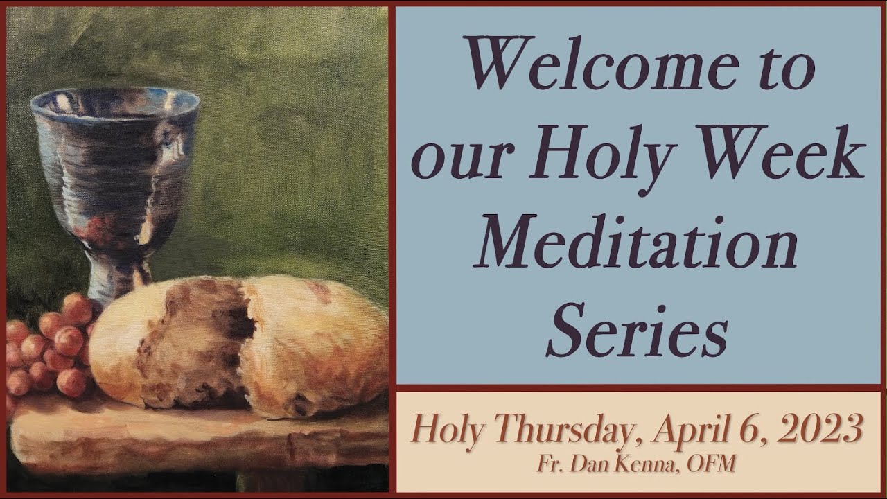 Holy Week Meditation Series - Holy Thursday, April 6, 2023 - YouTube