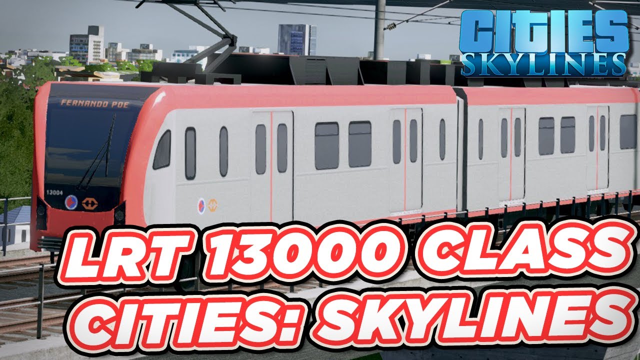 LRT 13000 Class Asset in Cities: Skylines | Gilbert Plays - YouTube
