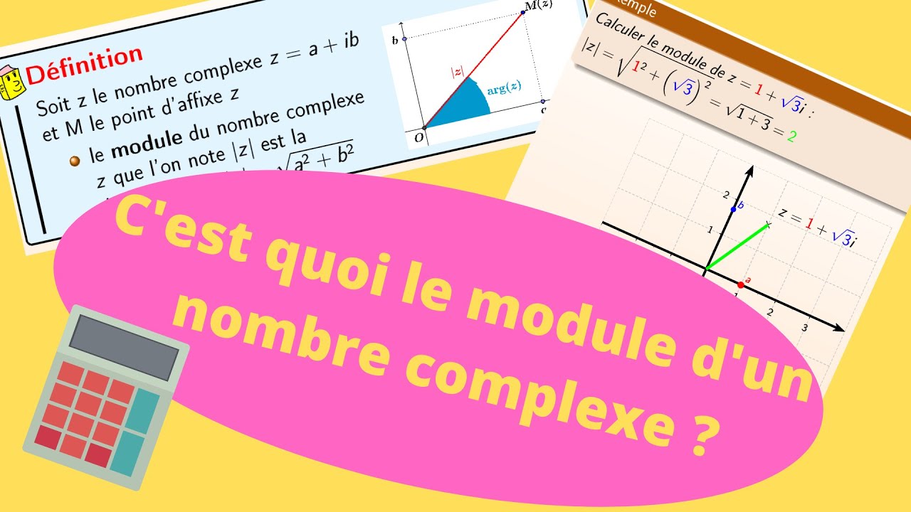 Savoir calculer le module d'un nombre complexe en moins de 3 min ...