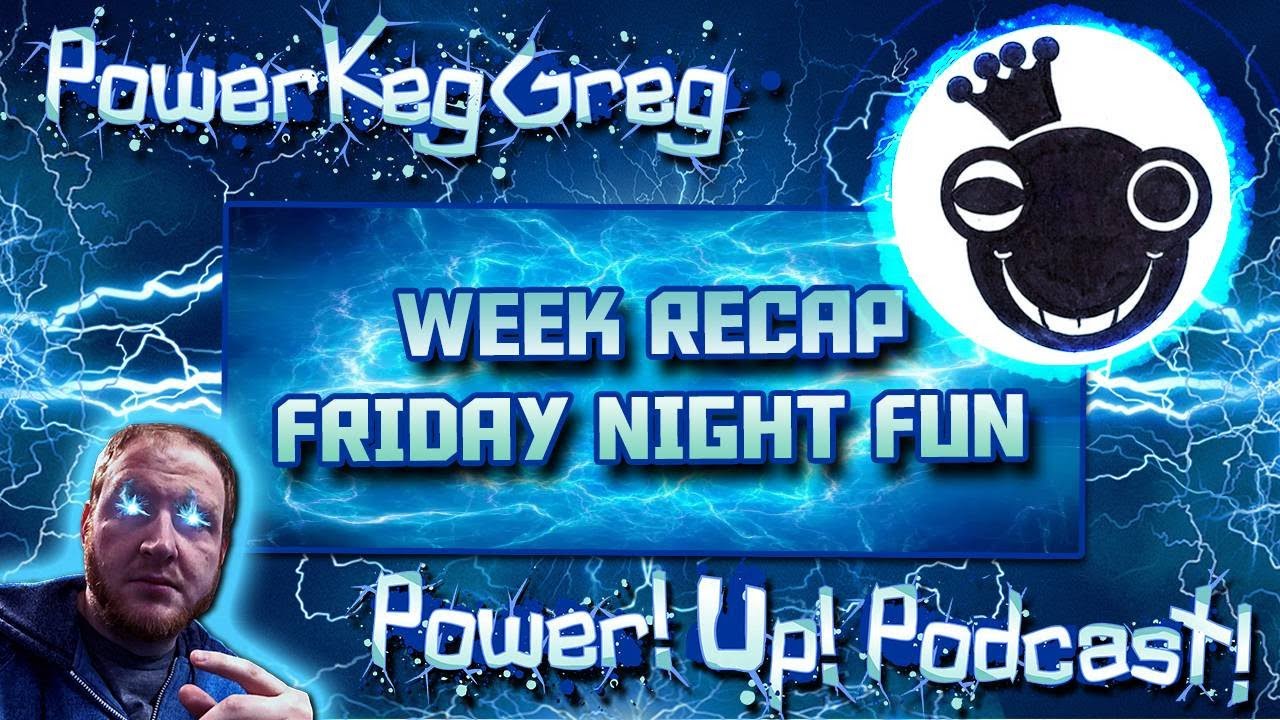 Recapping The Week! Friday!Night!Fun! with Joe Ball! Death Death Death ...
