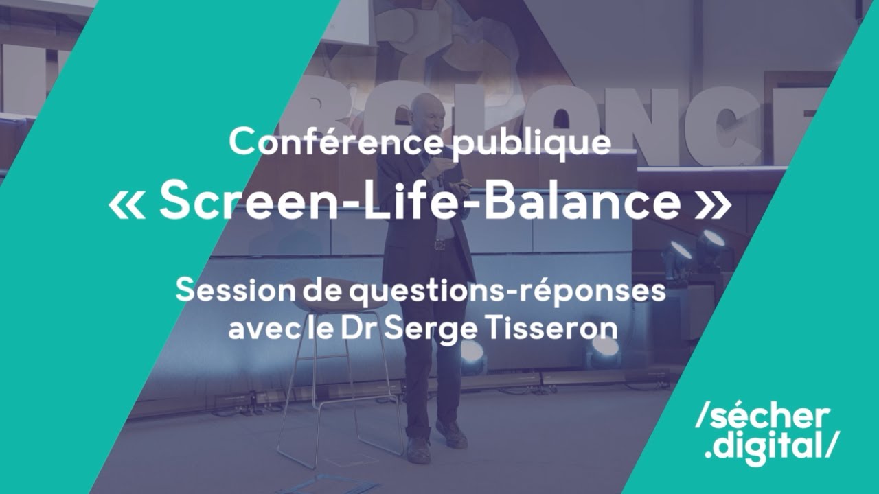 Conférence « Screen-Life-Balance : Questions & réponses avec le Dr ...