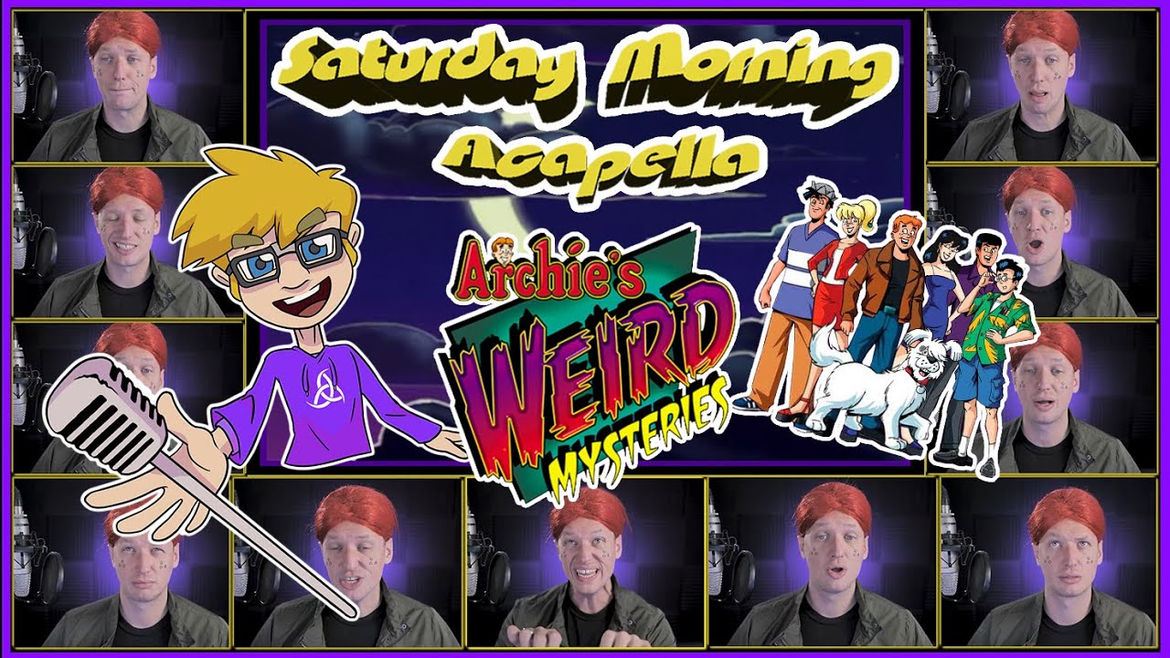 Archie's Weird Mysteries Theme - Saturday Morning Acapella - YouTube