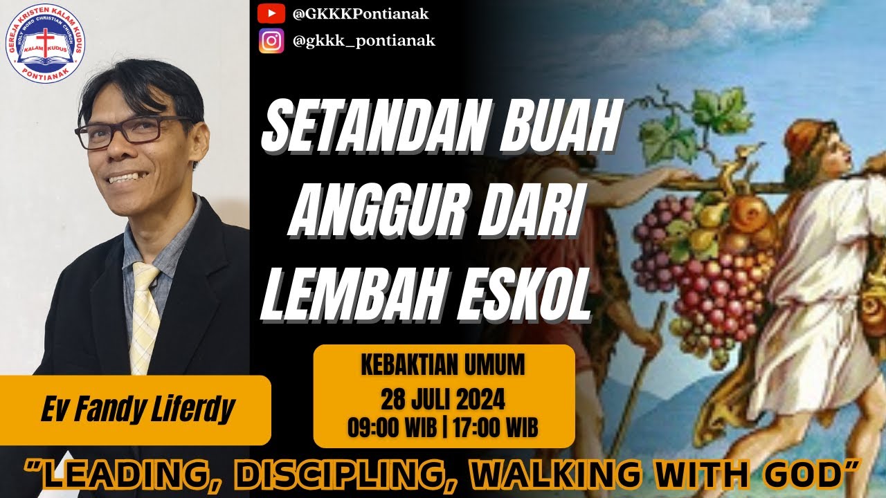 "Setandan Buah Anggur dari Lembah Eskol" | Kebaktian Umum II 28/07/2024 ...