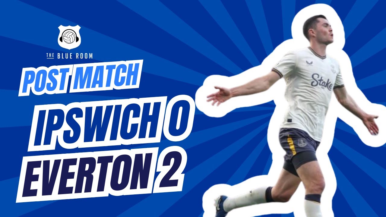 Post Match - Ipswich 0-2 Everton - YouTube