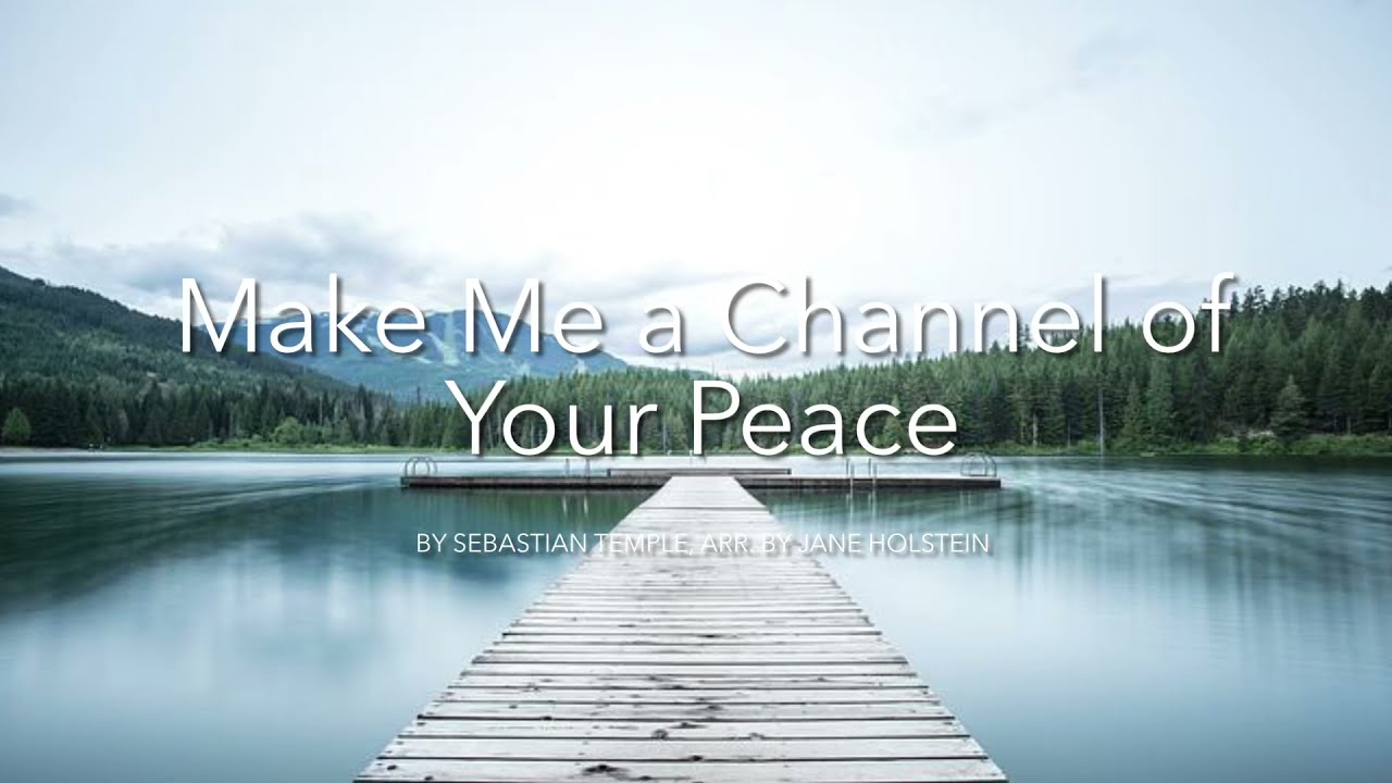 Make Me a Channel of Your Peace - YouTube