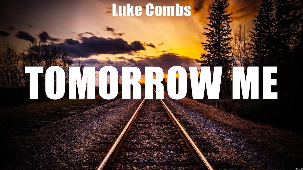 Luke Combs - Tomorrow Me (Lyrics) Fall in Love, Every Single Summer ...