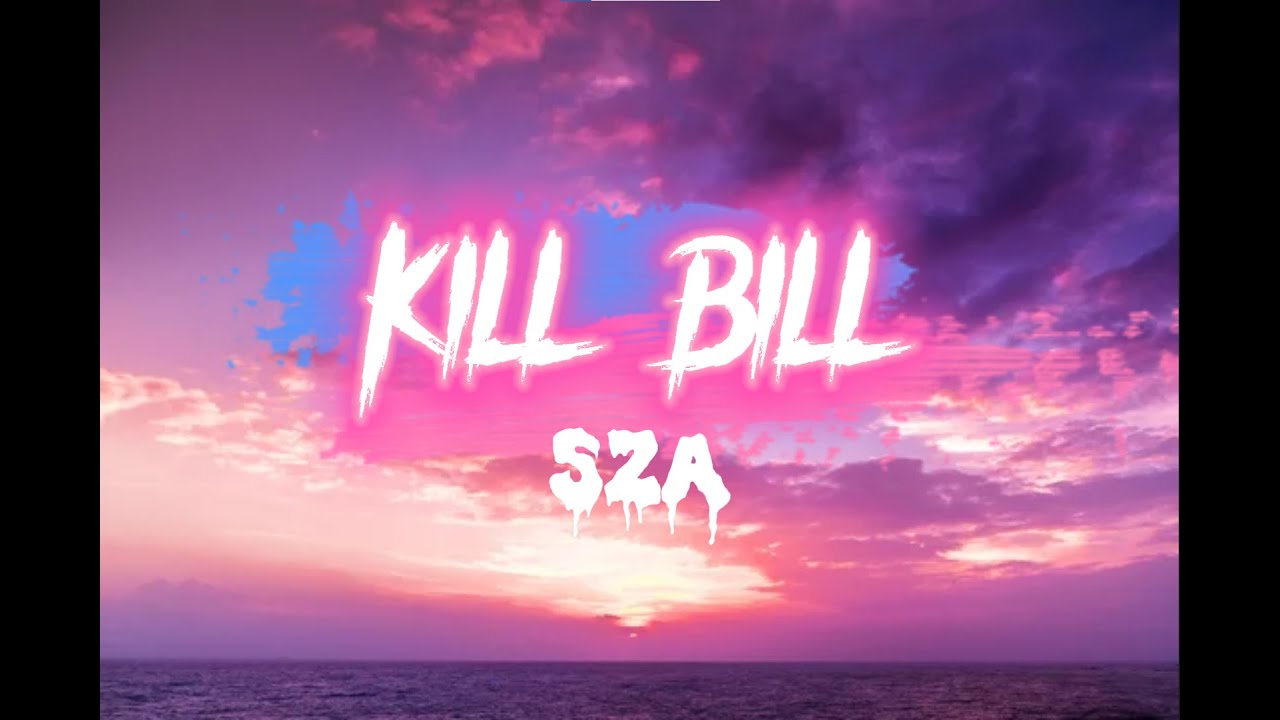 Kill Bill Lyrics - SZA - YouTube