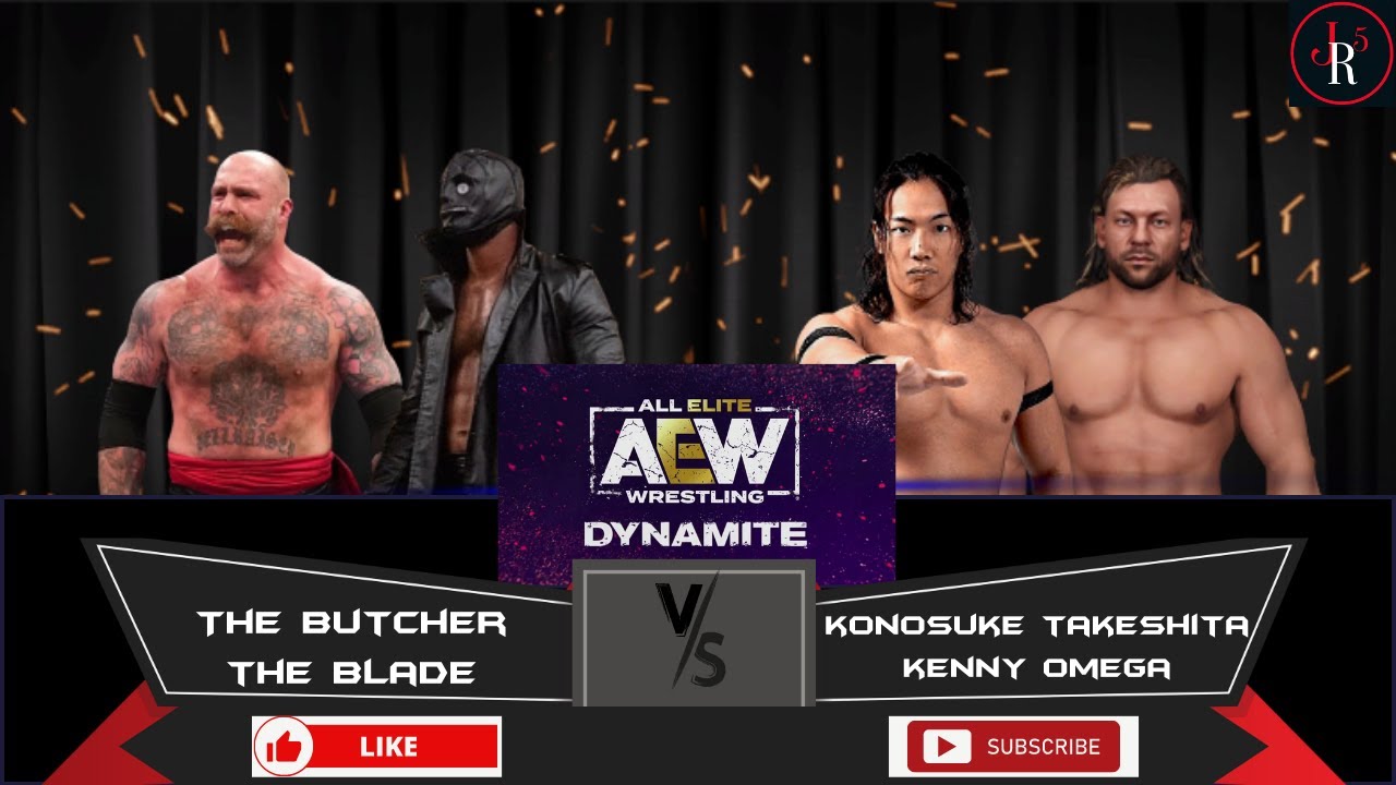 AEW DYNAMITE The Butcher and The Blade vs Konosuke Takeshita and Kenny ...