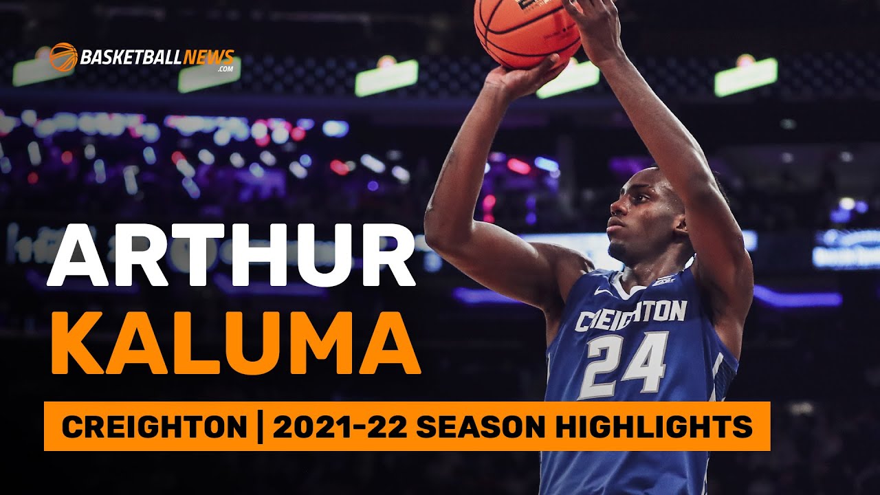 Arthur Kaluma | Creighton | 2021-2022 Season Highlights - YouTube