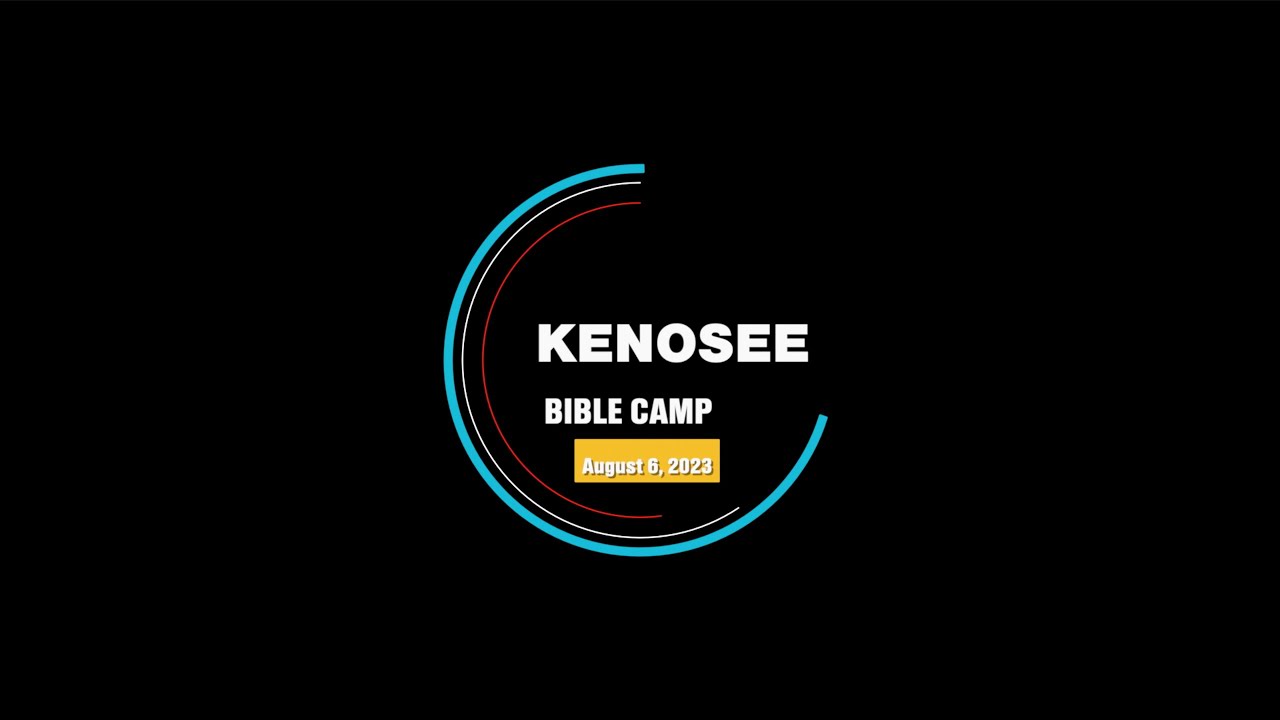 Kenosee Bible Camp [August 6, 2023] - YouTube
