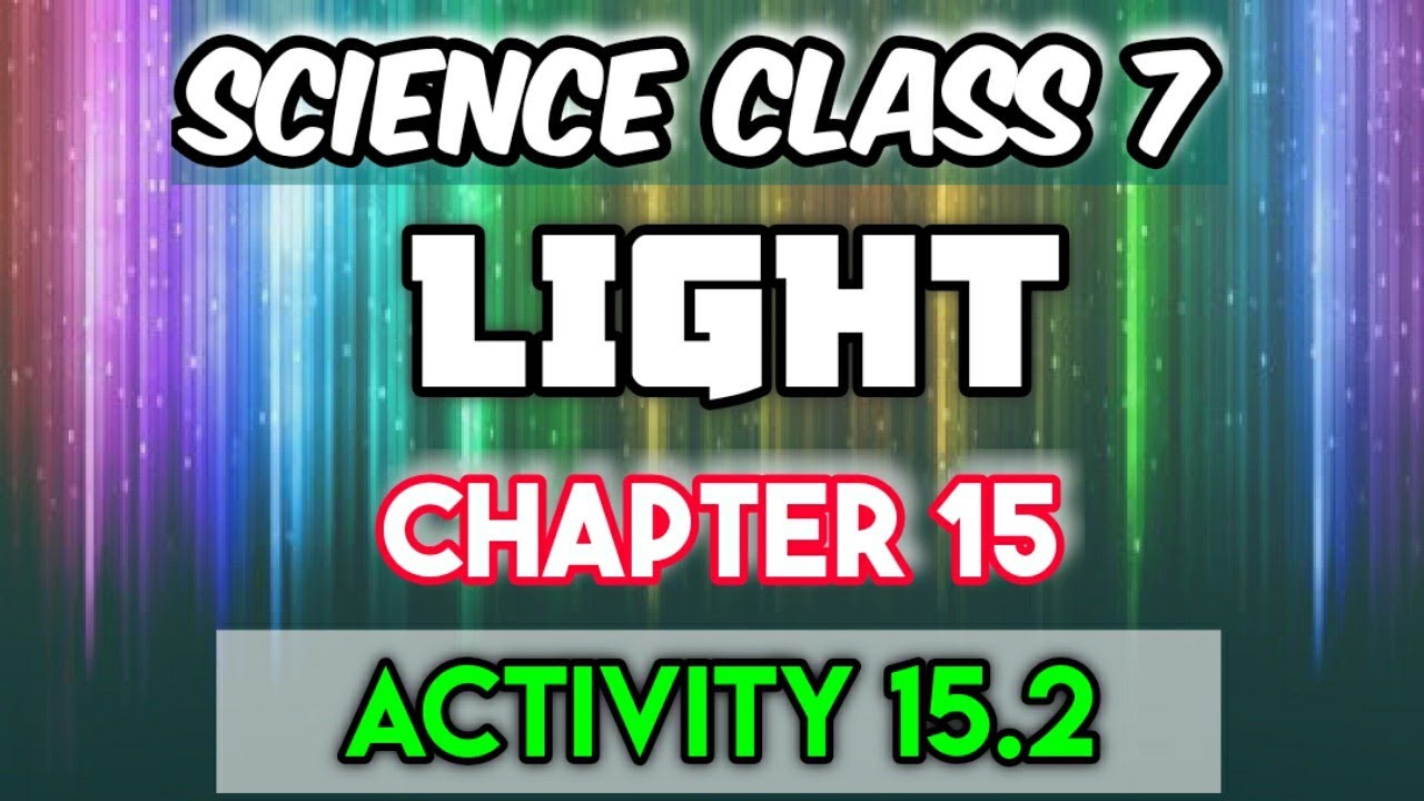 Activity 15.2 - Light - Science Class 7 Chapter 15 - YouTube