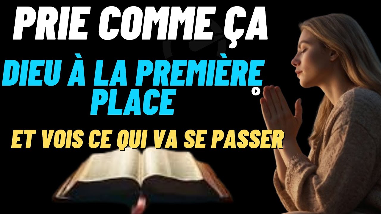 Prière puissante / Mettez DIEU EN PREMIER et TOUT ira bien ! - YouTube